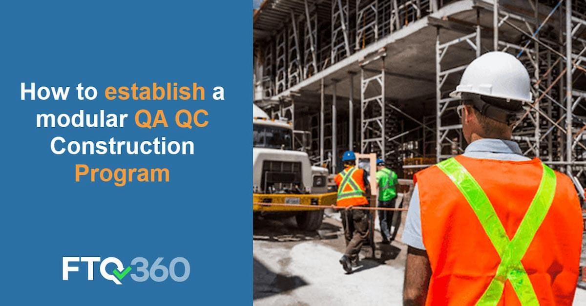 How to establish a modular QA QC Construction Program in 2022